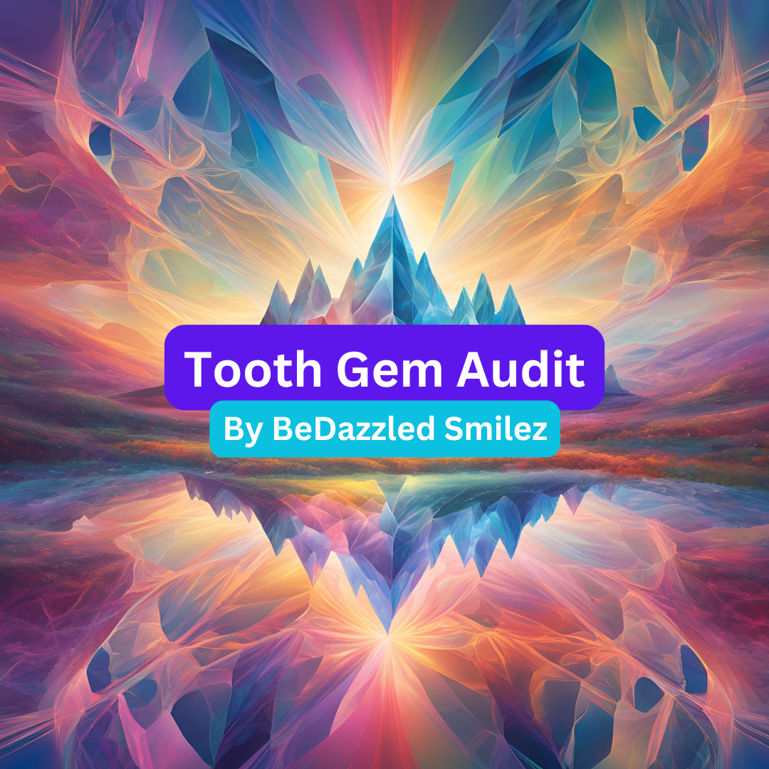 Tooth Gem Application Audit – BeDazzled Smilez